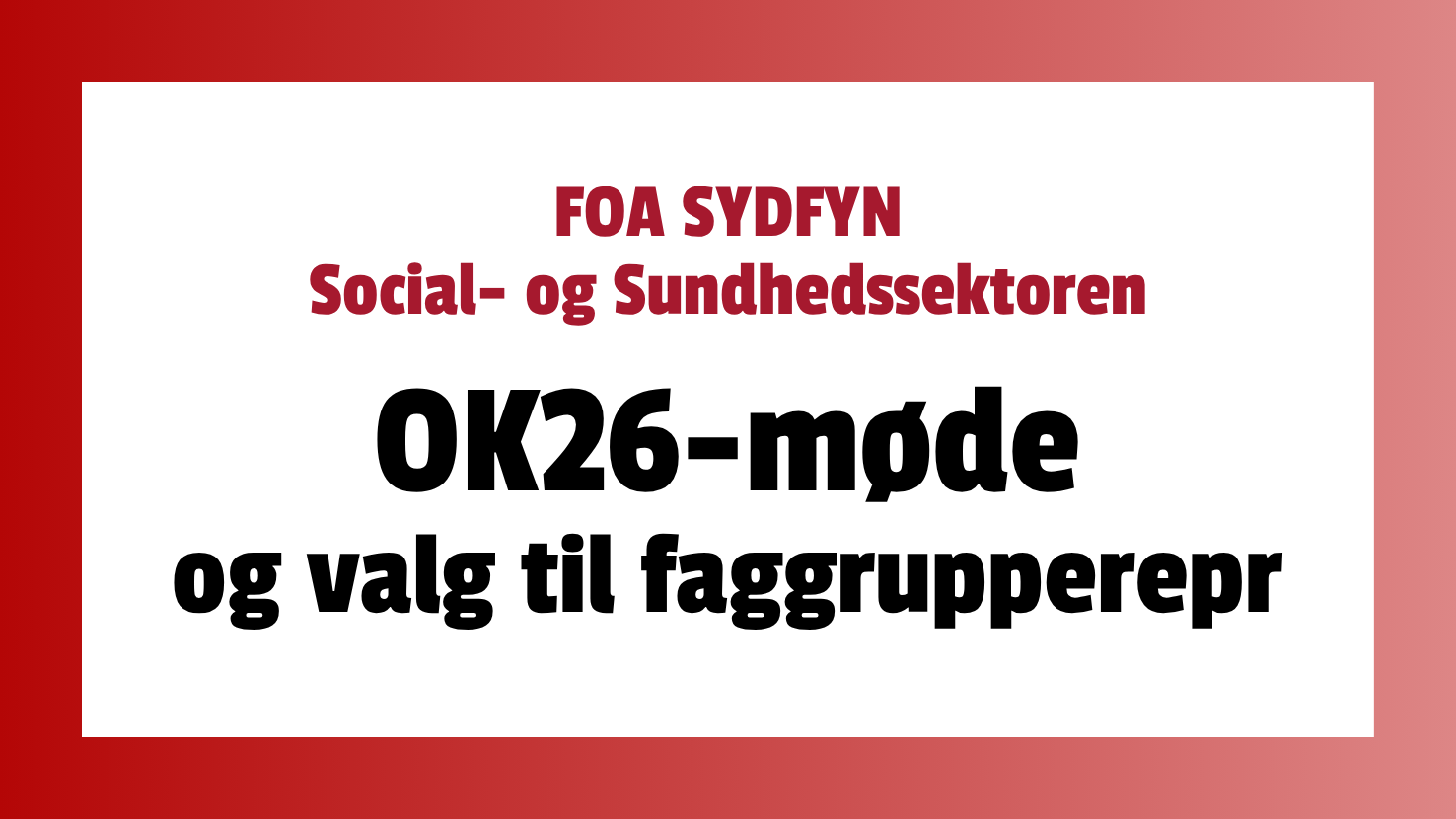 Fyraftensmøde om OK26 Social- og Sundhedssektoren | FOA Sydfyn